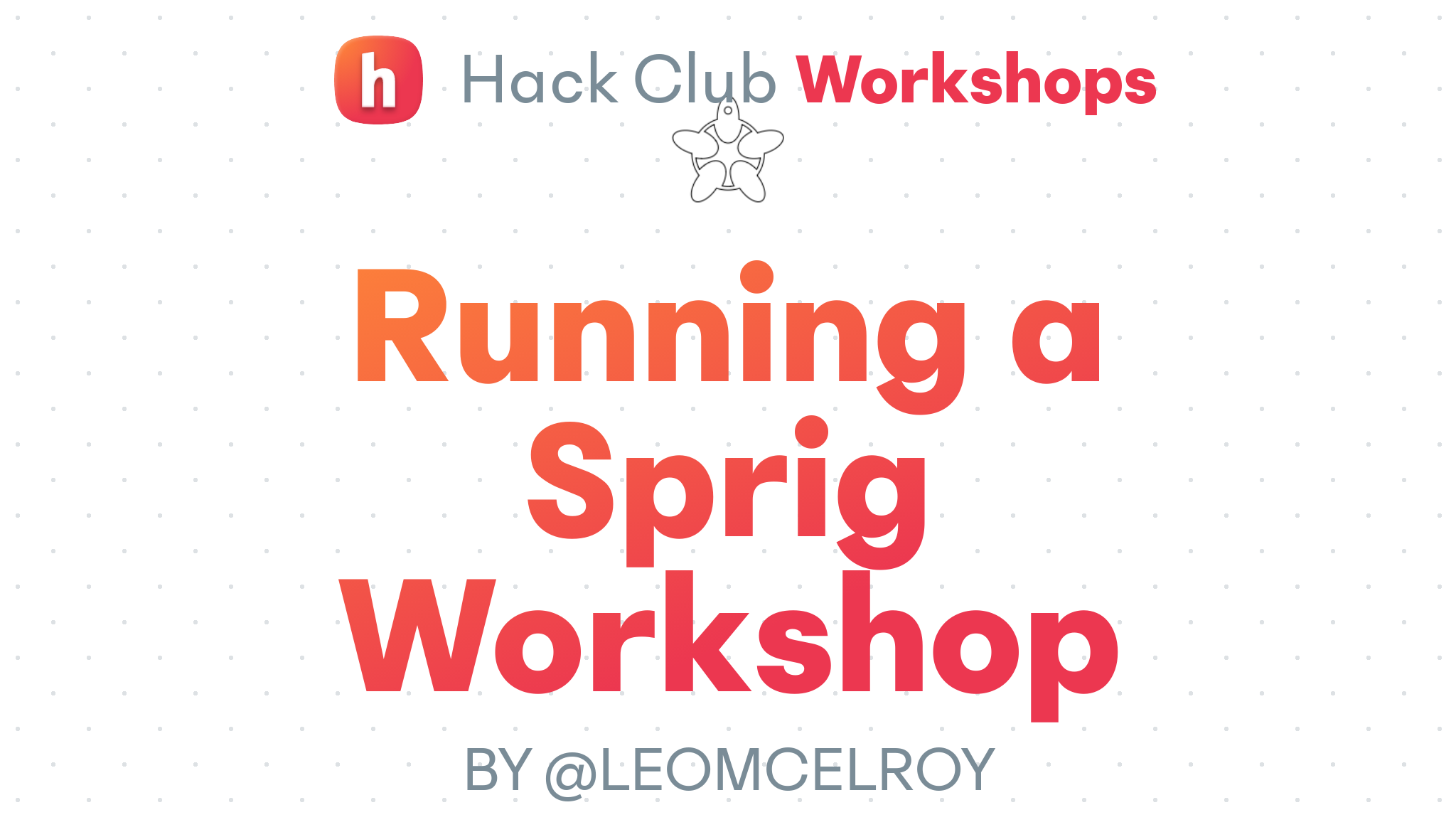 Running A Sprig Workshop Hack Club